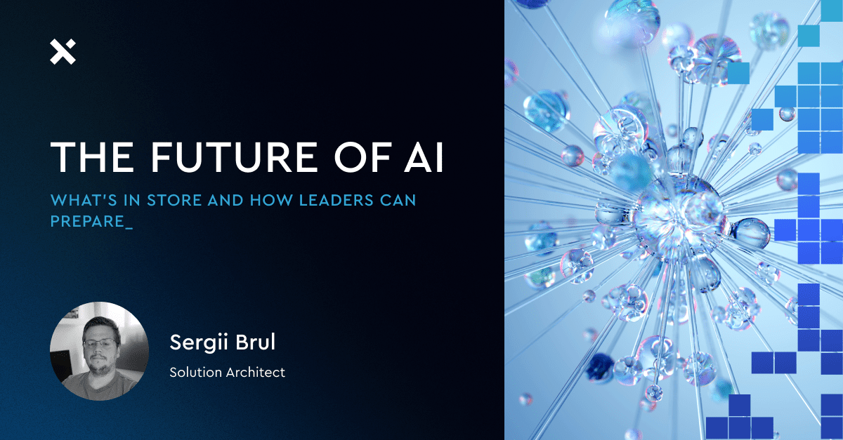 The Future of AI: What's in Store and How Leaders Can Prepare | Trinetix