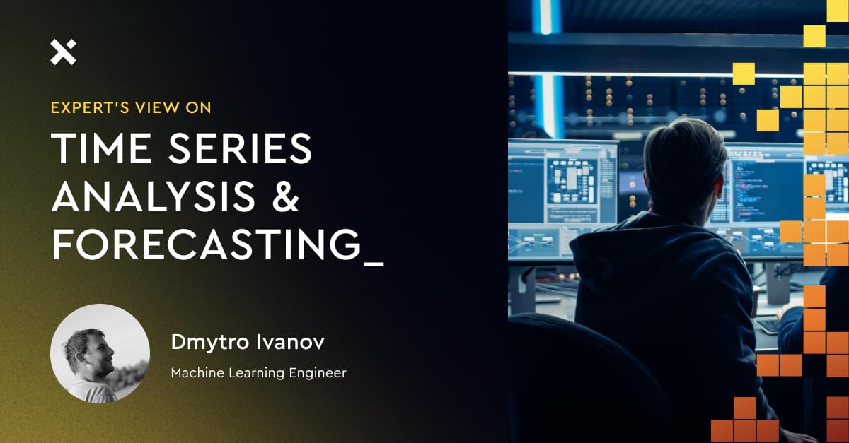 Experts View On Time Series Analysis Tsa And Forecasting Trinetix