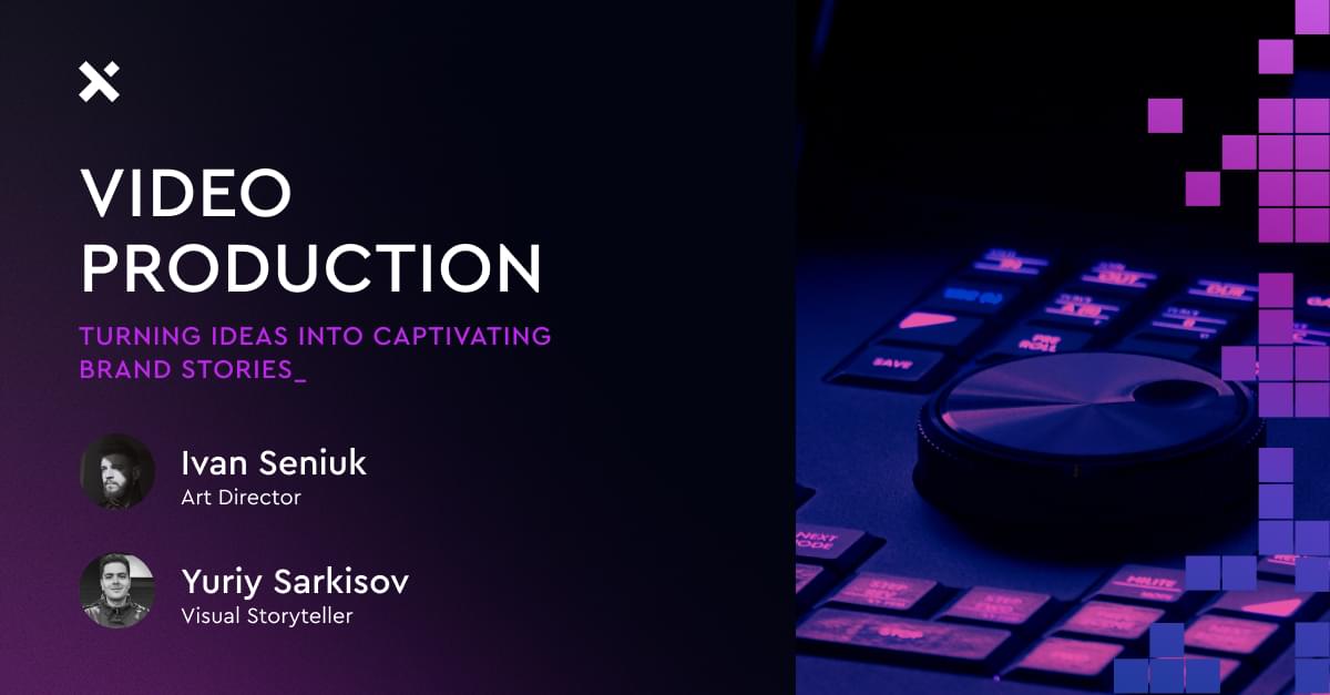 Video Production: Turning Ideas into Captivating Brand Stories | Trinetix