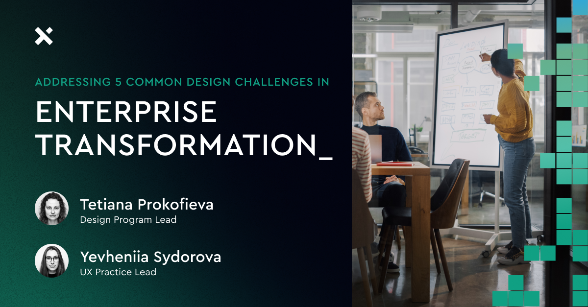 Enterprise Transformation: Addressing 5 Common Design Challenges | Trinetix