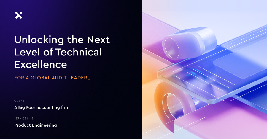Unlocking the Next Level of Tech Excellence for a Global Audit Leader ...