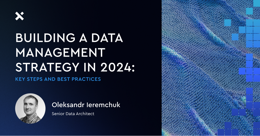 Building A Data Management Strategy Key Steps And Best Practices