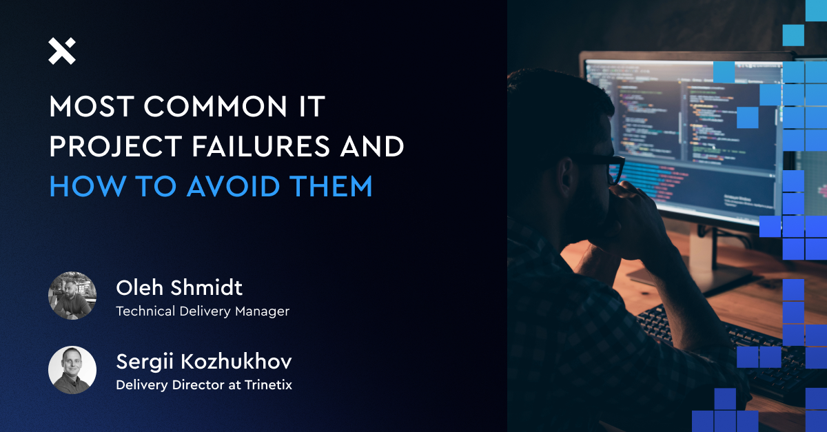 Most Common IT Project Failures and How to Avoid Them
