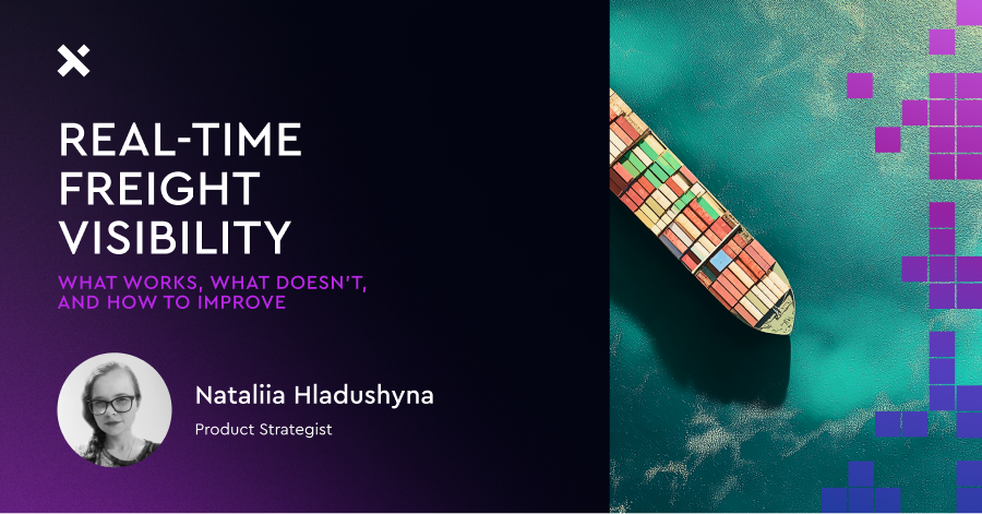 Real-Time Freight Visibility: What Doesn’t Work and How to Improve